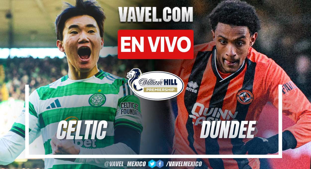 Celtic vs Dundee EN VIVO, minuto a minuto en Scottish Premiership | 10 ...