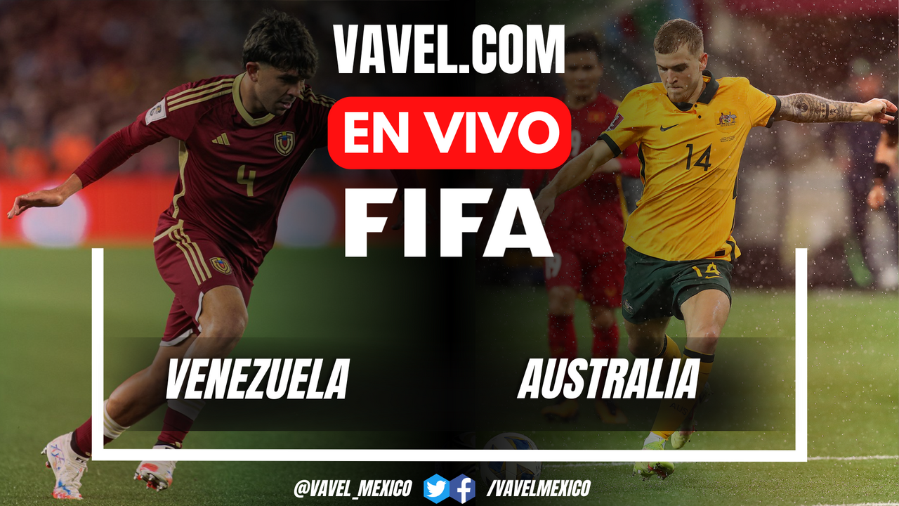 Gol y resumen del Venezuela 1-0 Australia en Amistoso Internacional ...