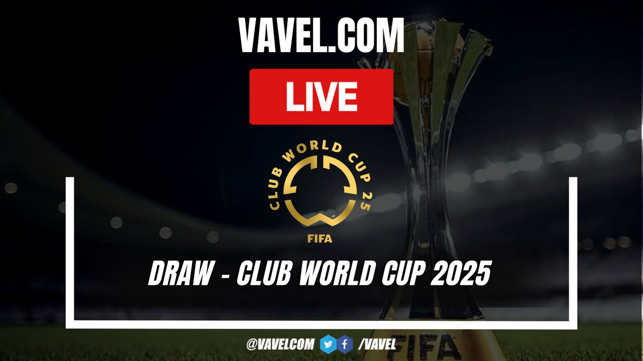 Summary: FIFA Club World Cup Draw in Season 2025 | 12/05/2024 - VAVEL USA