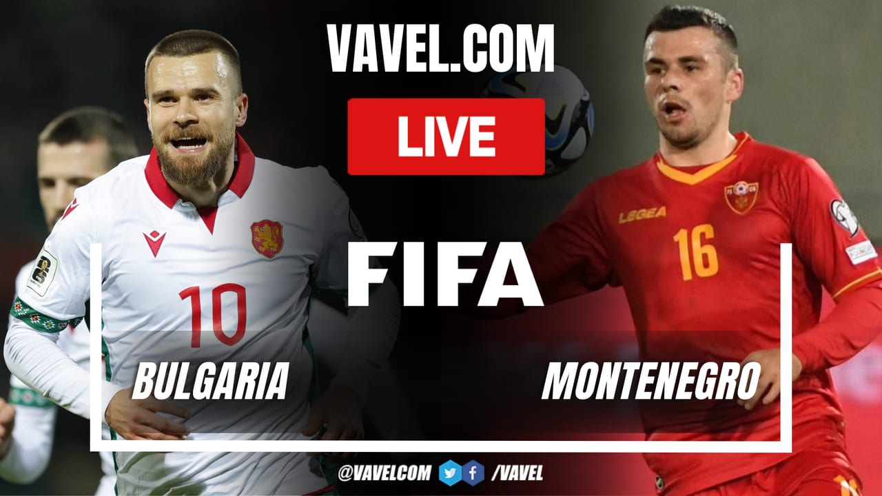 Bulgaria vs Montenegro LIVE Score Updates in Friendly Match | 06/01 ...