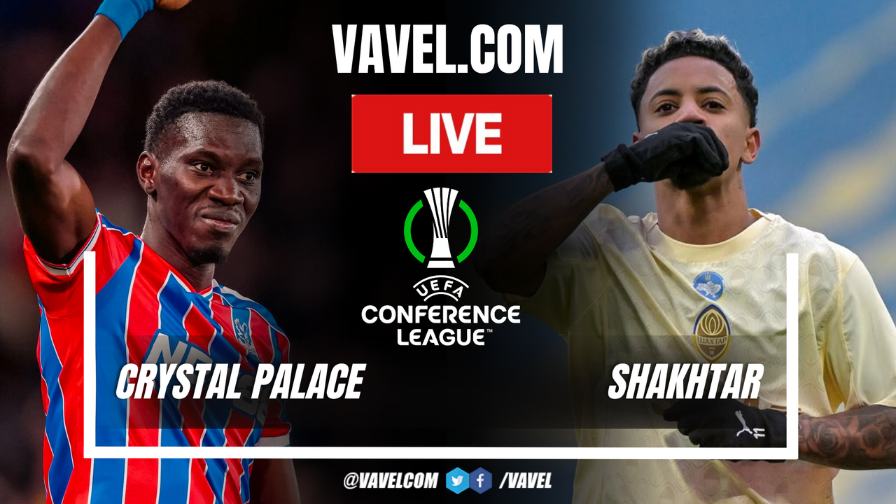 Crystal Palace vs Shakhtar LIVE Score Updates: Eguinaldo inspires the ...