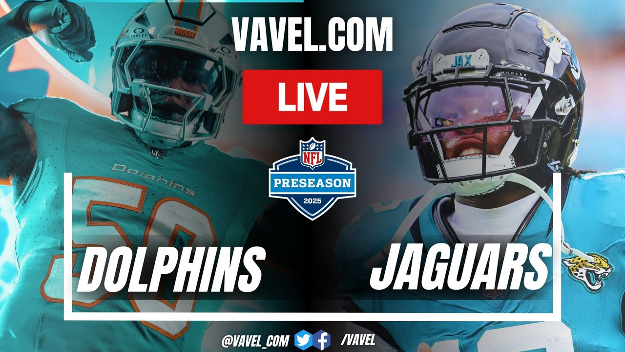 Highlights Dolphins 14-6 Jaguars in NFL preseason | 08/23/2025 - VAVEL USA