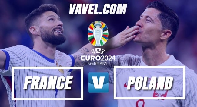 France vs Poland: Euro 2024 Group D Preview - VAVEL International