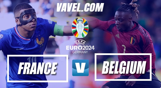 France vs Belgium: UEFA 2024 Euros Knockout Stages Preview - VAVEL USA
